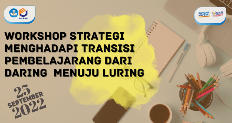 25 September 2022 : Workshop Strategi Menghadapi Transisi Pembelajarang ...