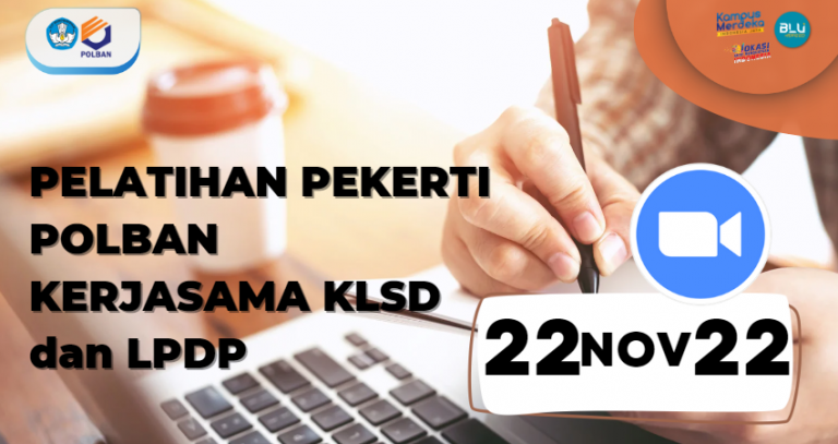 22 – 29 November 2022 : Pelatihan PEKERTI Kerjasama KLSD dan LPDP ...